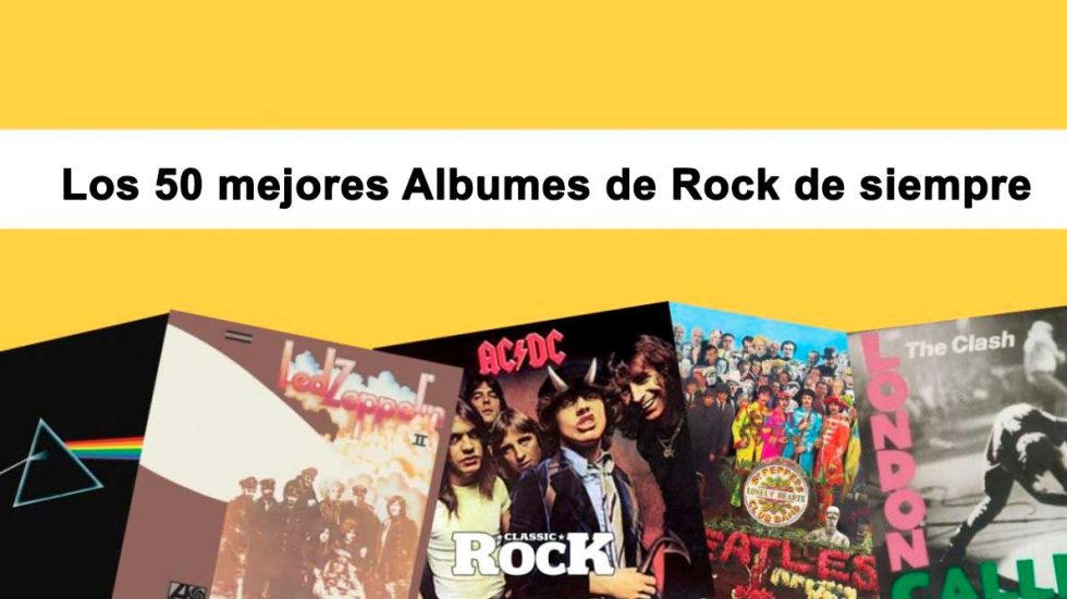 Los 50 mejores discos de rock de todos los tiempos - Vinilos de música ...
